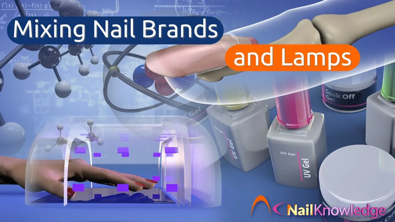Mixing Nail Brands and Lamps - NailKnowledge
